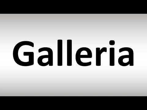 How to Pronounce Galleria