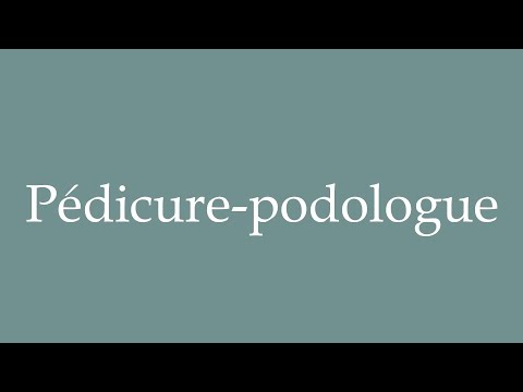 How to Pronounce ''Pédicure-podologue'' (Chiropodist-podiatrist) Correctly in French