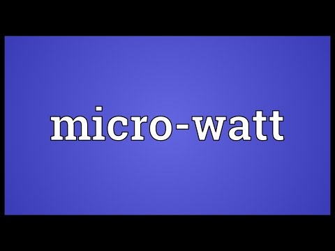 Micro-watt Meaning