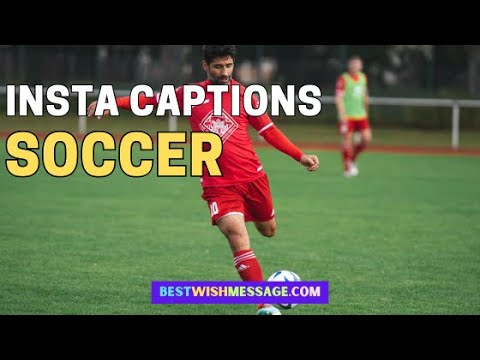 15 Soccer Captions for Instagram | Perfect Quotes for Your Football Posts