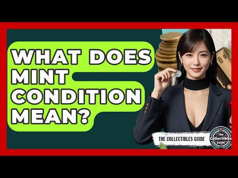What Does Mint Condition Mean? - The Collectibles Guide