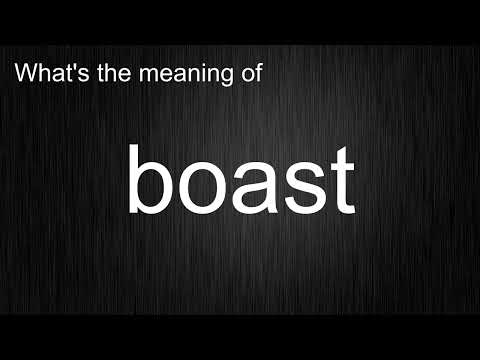 What's the meaning of "boast", How to pronounce boast?