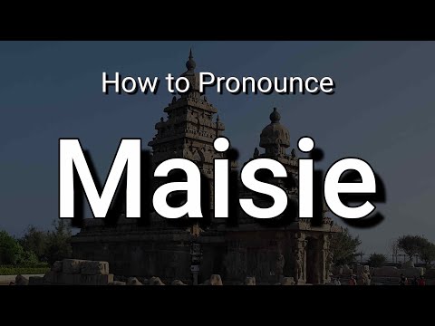 Maisie - Pronunciation and Meaning