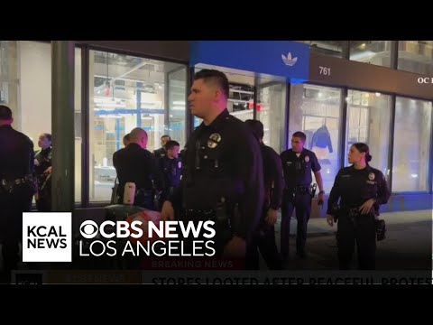 Several stores looted in downtown Los Angeles following fourth day of protests
