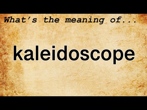 Kaleidoscope Meaning : Definition of Kaleidoscope