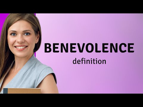 Benevolence • what is BENEVOLENCE definition