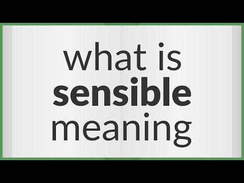 Sensible | meaning of Sensible