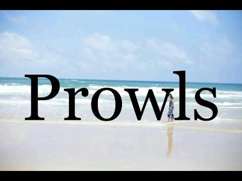 How To Pronounce Prowls🌈🌈🌈🌈🌈🌈Pronunciation Of Prowls