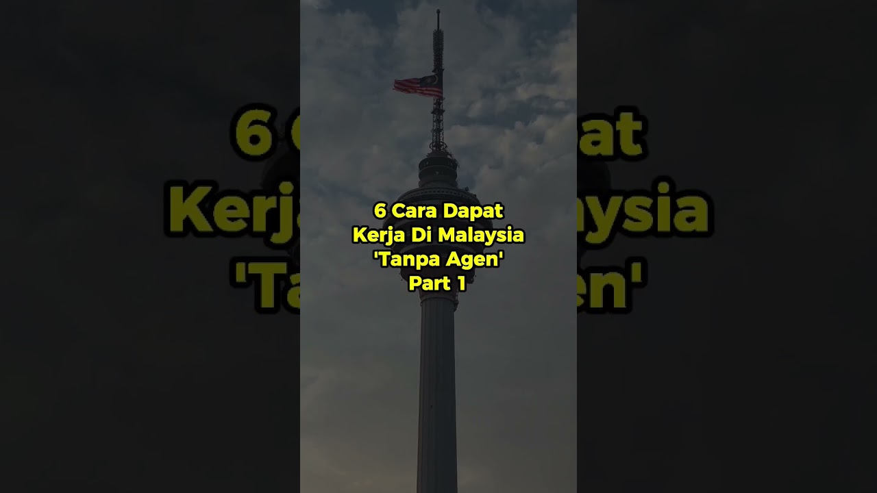 6 Cara Dapat Kerja di Malaysia 'Tanpa Agen' Part 1