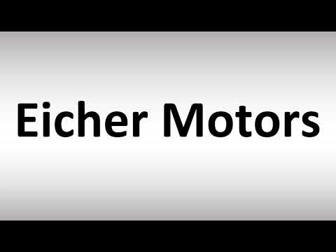 How to Pronounce Eicher Motors
