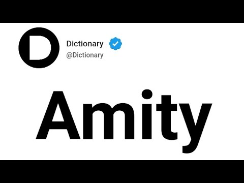 Amity Meaning In English