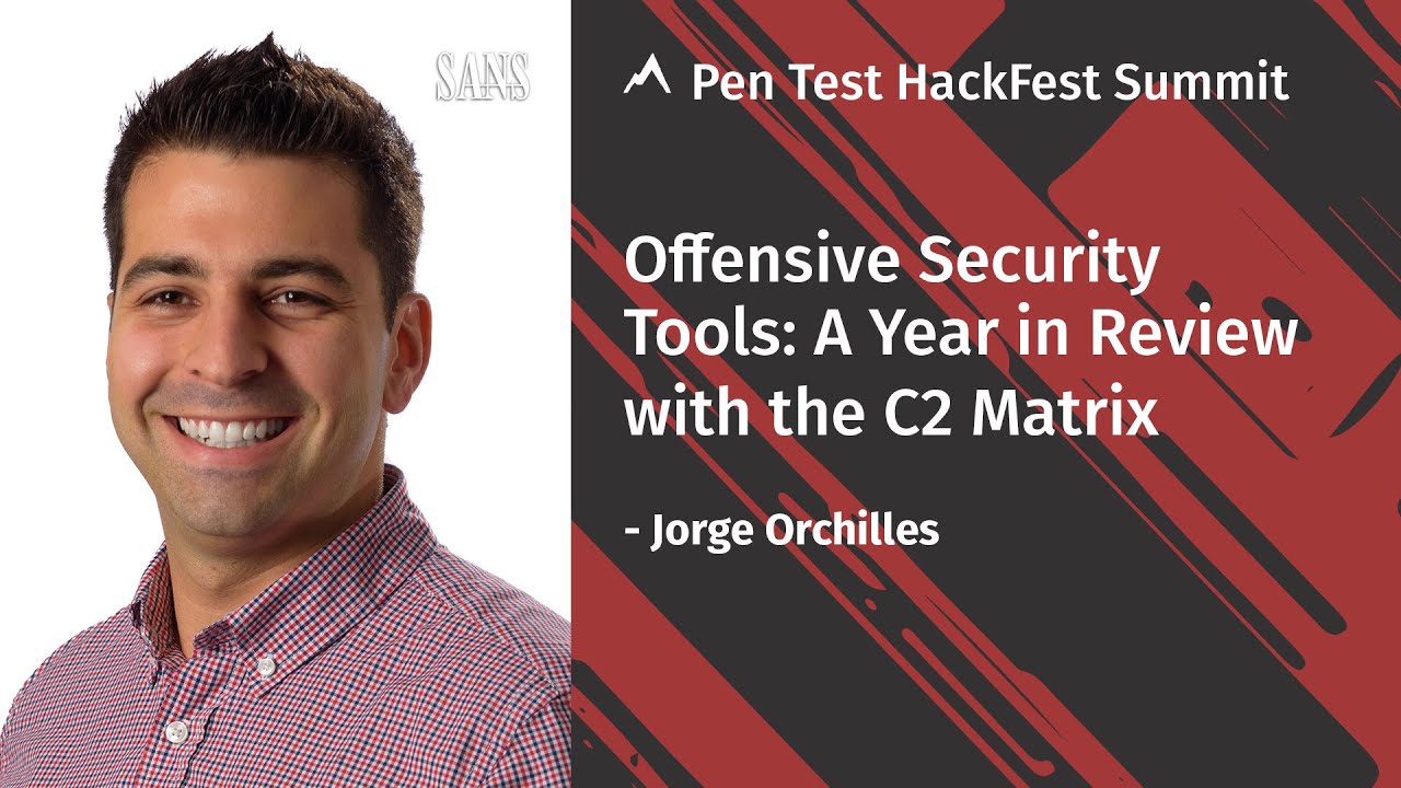 Offensive Security Tools: A Year in Review with the C2 Matrix | SANS Pen Test HackFest Summit 2020