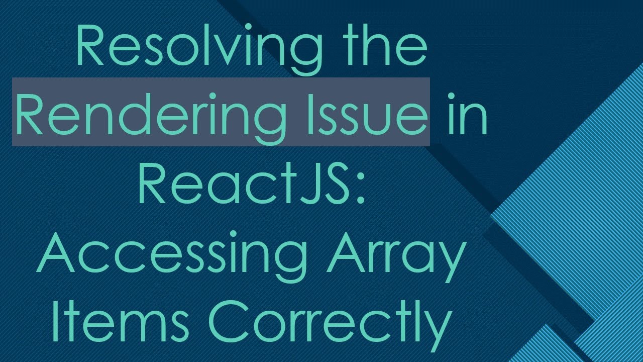 Resolving the Rendering Issue in ReactJS: Accessing Array Items Correctly