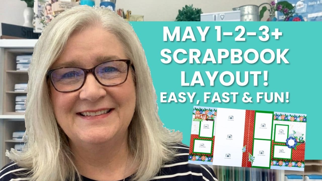 Super Fast Scrapbooking! Let's Create the May 1-2-3+ Layout Using the FREE Sketch & Handout!