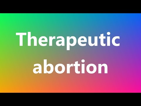 Therapeutic abortion - Medical Definition and Pronunciation