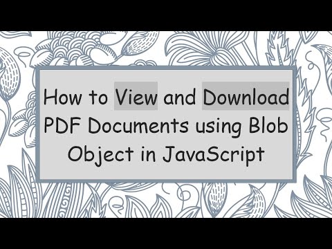 How to View and Download PDF Documents using Blob Object in JavaScript