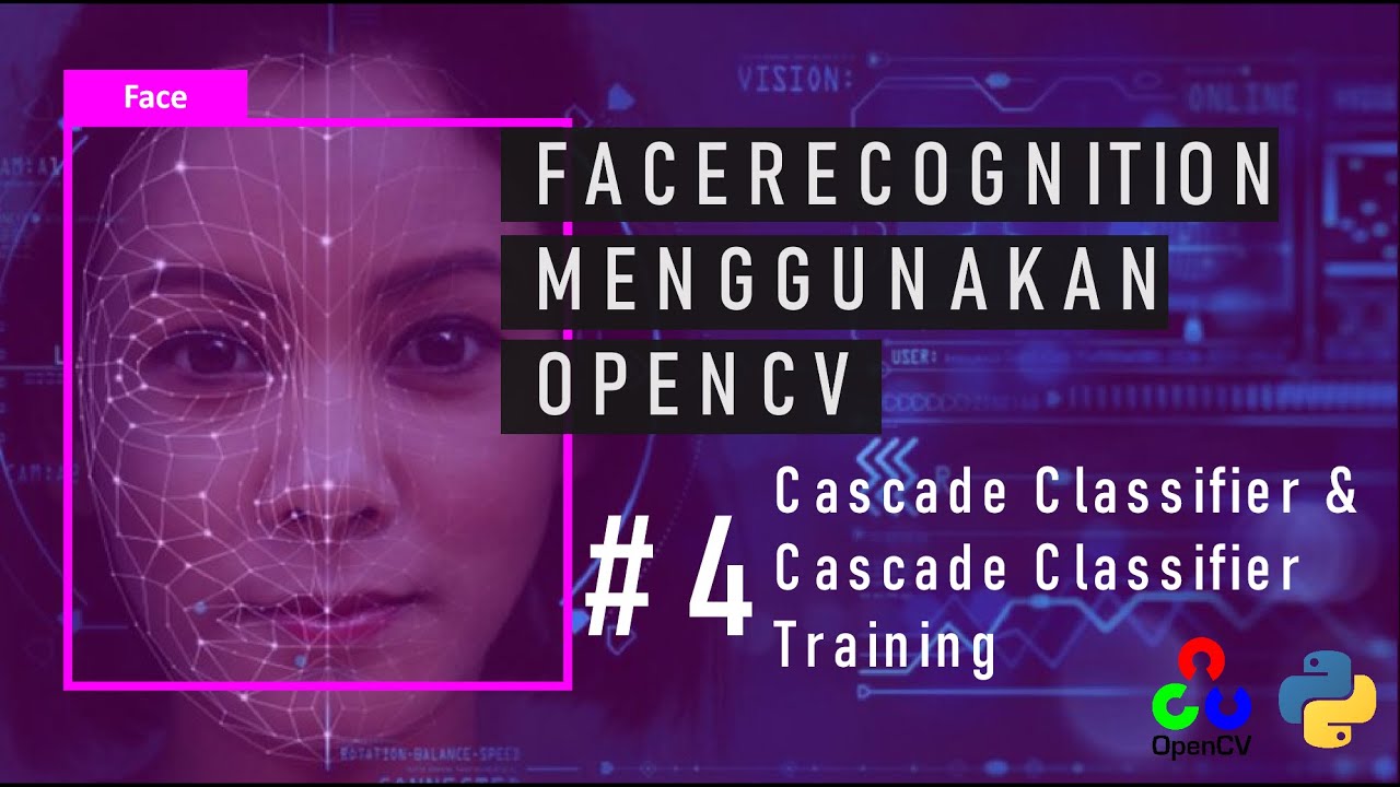 #4 Facerecognition - OpenCV | Cascade Classifier & Cascade Classifier Training