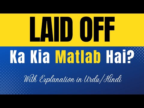 Laid Off Meaning in Urdu With Explanation | Laid Off Ka Kia Matlab Hota Hai | Urdu/Hindi