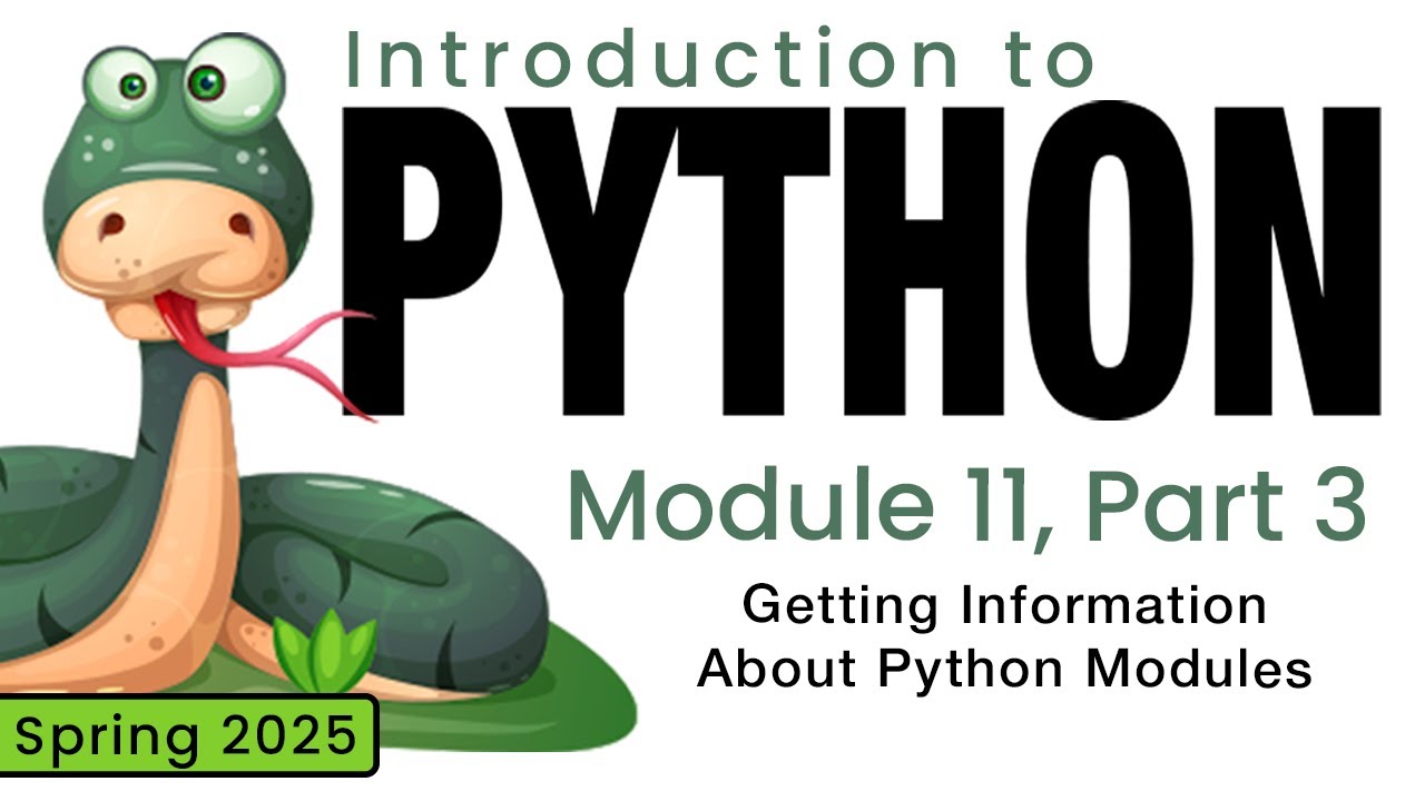 Python (Spring 2025) Module 11-3: Getting Information About Python Modules