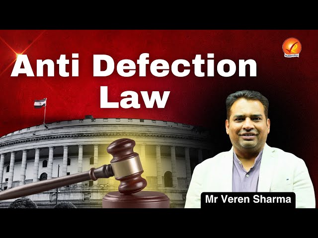 Understanding the Anti-Defection Law: Implications and Challenges ...