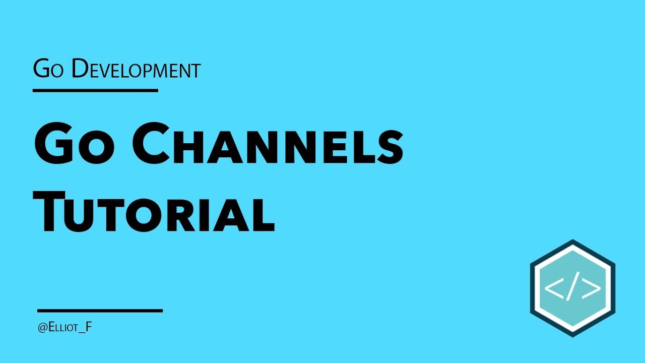 Go Basic Channels Tutorial