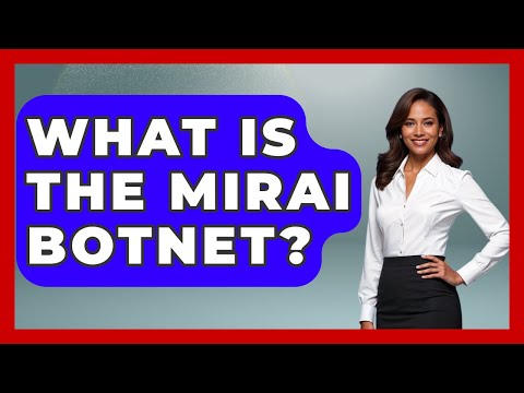 What Is The Mirai Botnet? - Tactical Warfare Experts