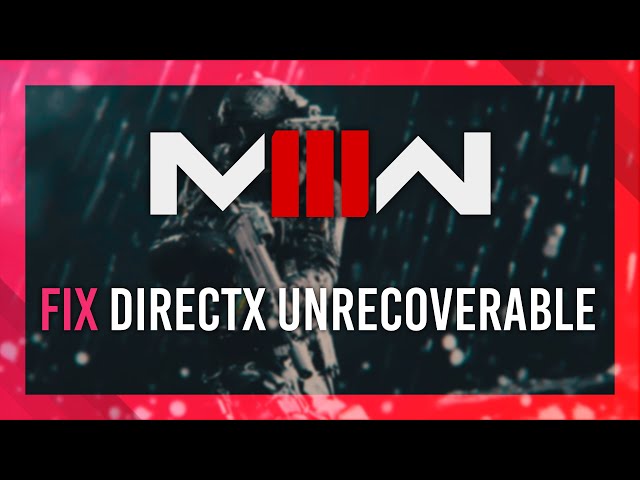 Modern Warfare 3 beta DirectX Unrecoverable error: Possible fixes, reasons, and more