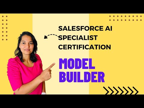 Salesforce AI Specialist Certification: Overview of Model Builder