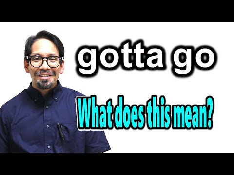 Meaning of "gotta go" [ ForB English Lesson ]