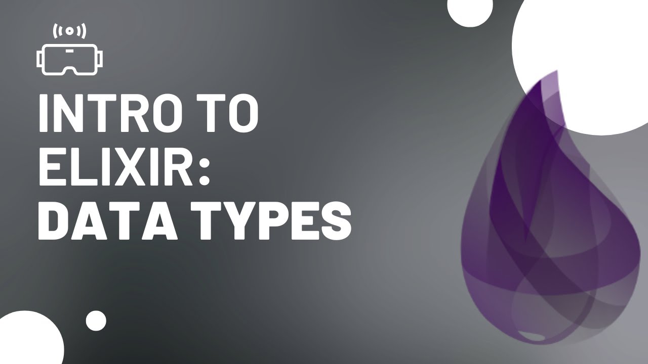Intro to Elixir Programming: Data Types