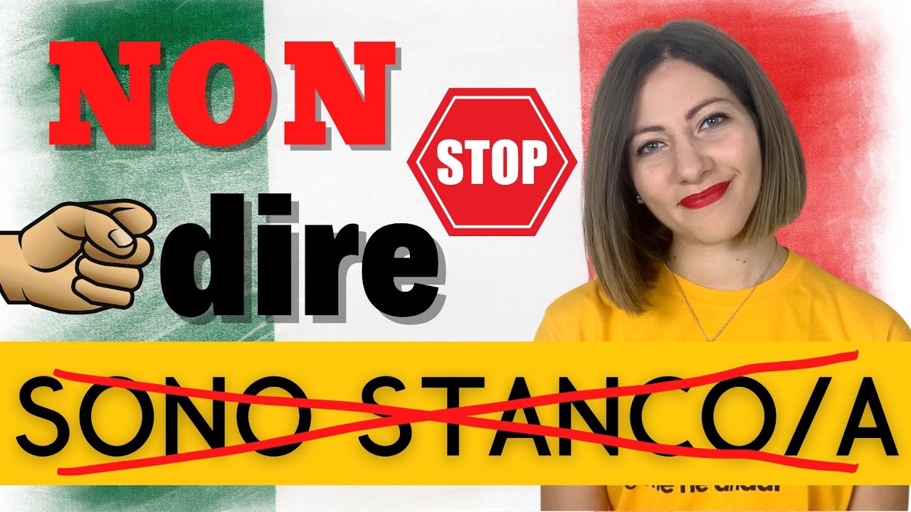 Don’t say “SONO STANCO”: improve your Italian vocabulary with these ...