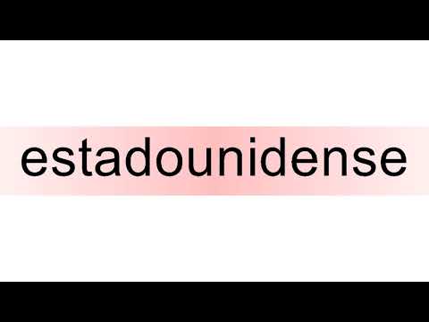 How to pronounce estadounidense