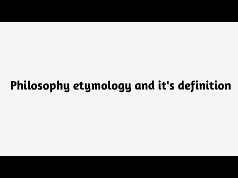 What is Philosophy and its etymology?