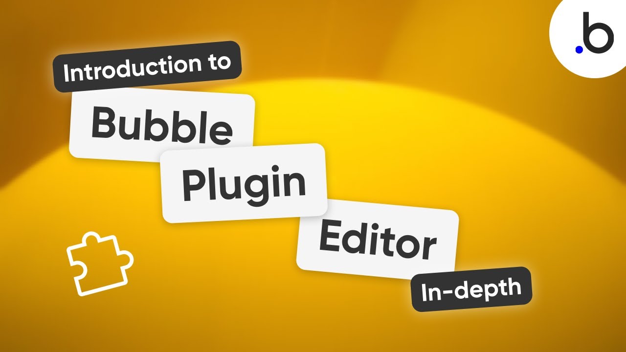 In-depth Introduction to Bubble Plugin Editor | Bubble Plugin Development Course
