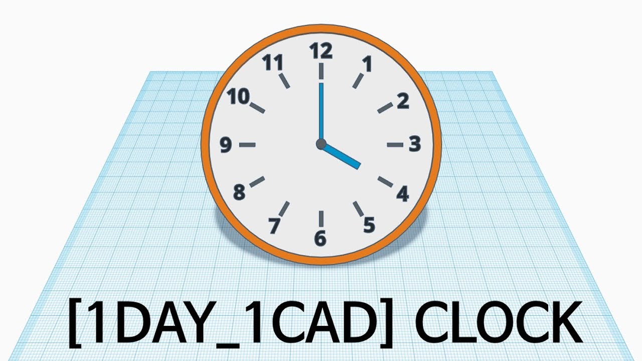 [1DAY_1CAD] CLOCK (Tinkercad : Know-how / Style / Education)