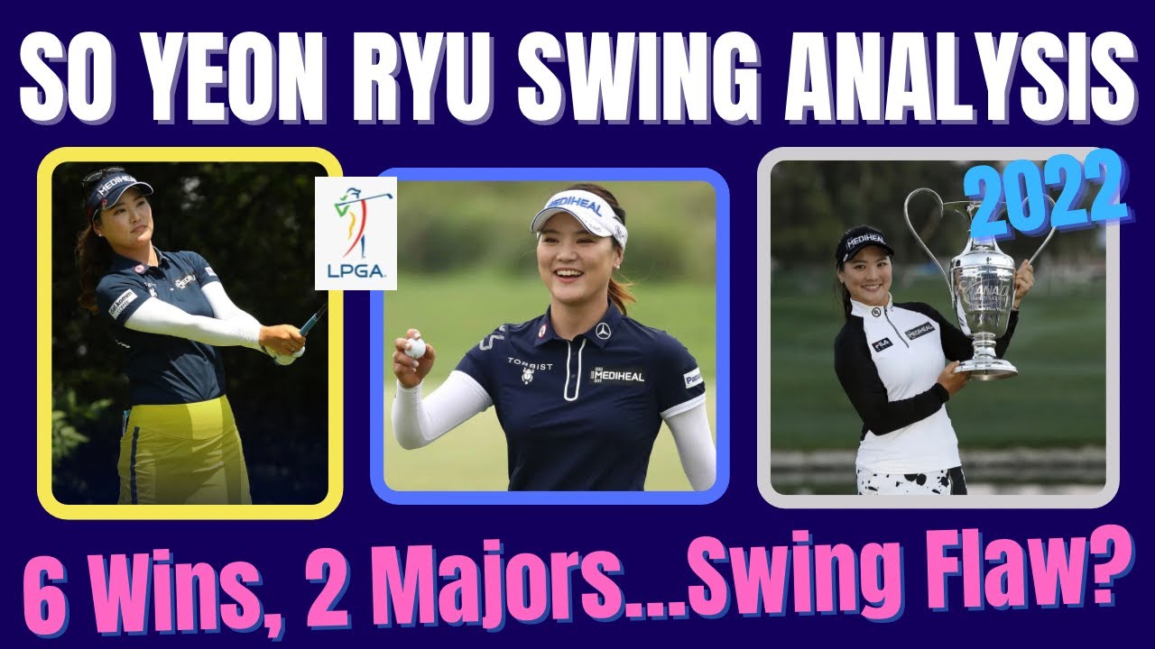 So Yeon Ryu Golf Swing  유소연,골퍼   ( Analysis ) 2022