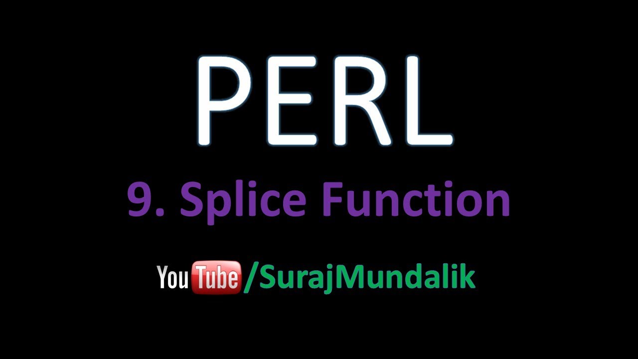 9. PERL - Splice Function | Suraj Mundalik