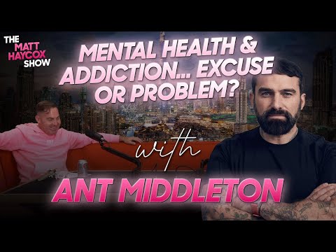 Mental Health & Addiction, an Excuse or a Problem? Ant Middleton Tells It How It Is!