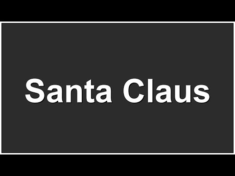 How to pronounce Santa Claus