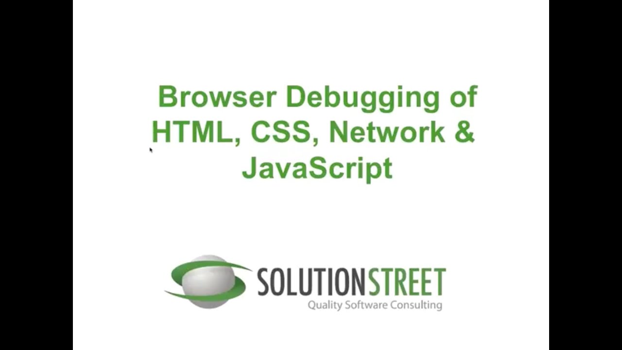 Browser Debugging of HTML, CSS, Network & JavaScript