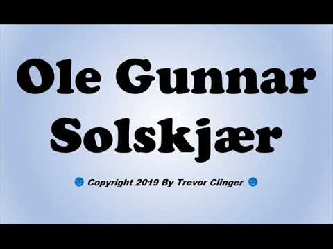 How To Pronounce Ole Gunnar Solskjær
