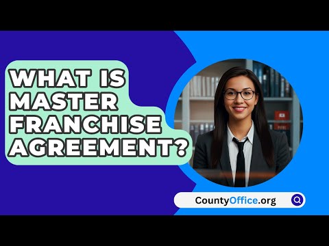What Is Master Franchise Agreement? - CountyOffice.org