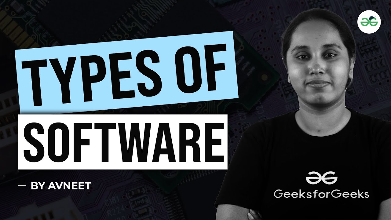 Types of Software | GeeksforGeeks School