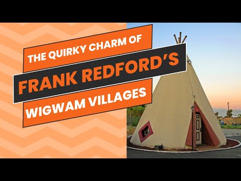 From Teepees To Tourists - Unveiling The Quirky Charm Of Frank Redford's Wigwam Villages