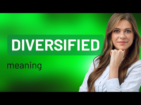 Diversified | DIVERSIFIED definition