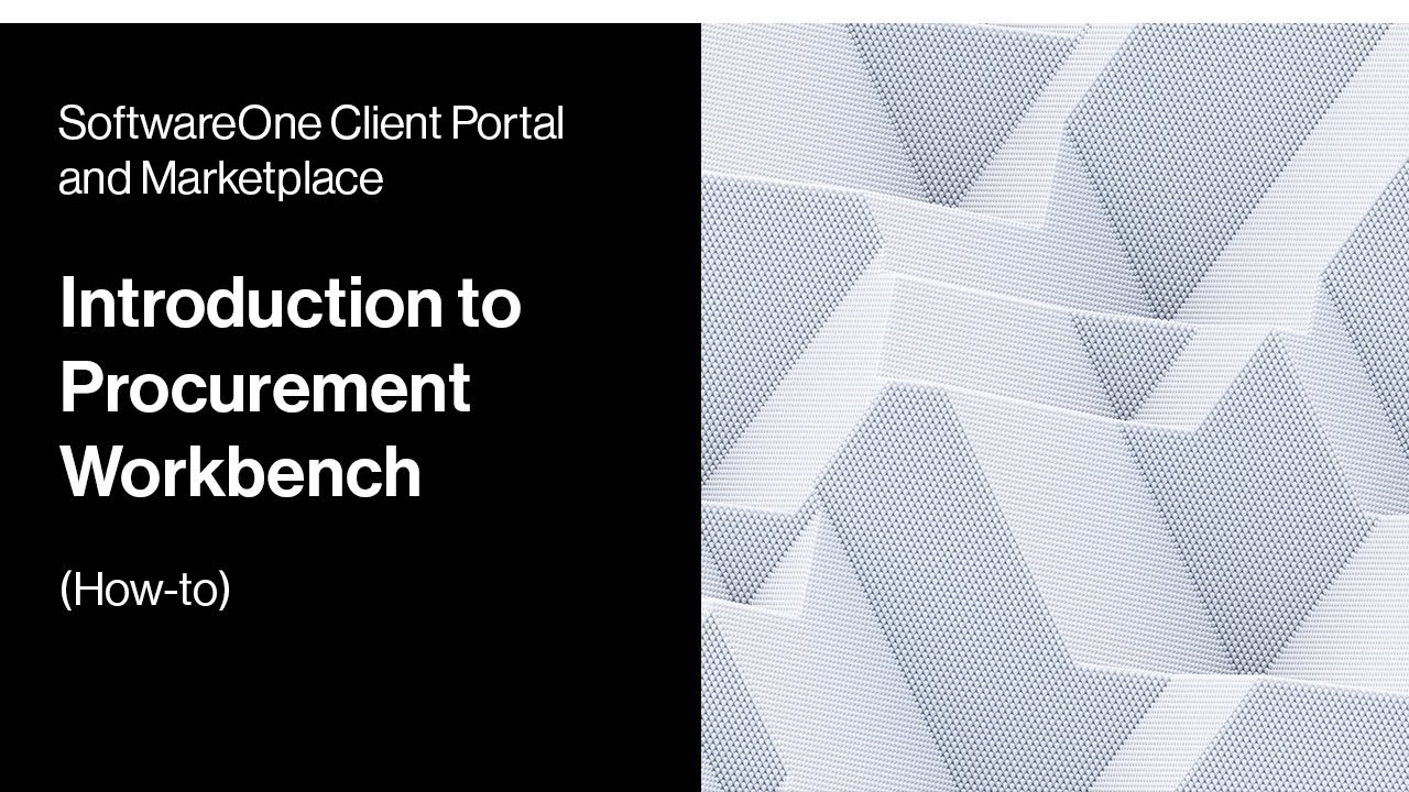 SoftwareOne Client Portal and Marketplace - Introduction to Procurement Workbench