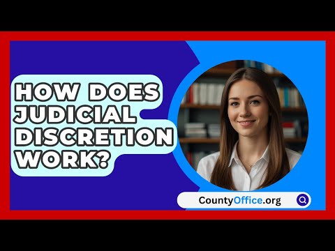 How Does Judicial Discretion Work? - CountyOffice.org