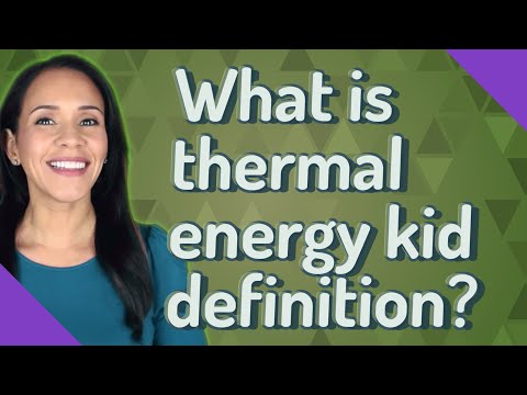 What is thermal energy kid definition?