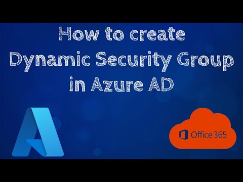 How to create Dynamic Security Group in Azure AD #howto