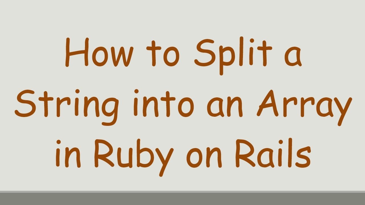 How to Split a String into an Array in Ruby on Rails